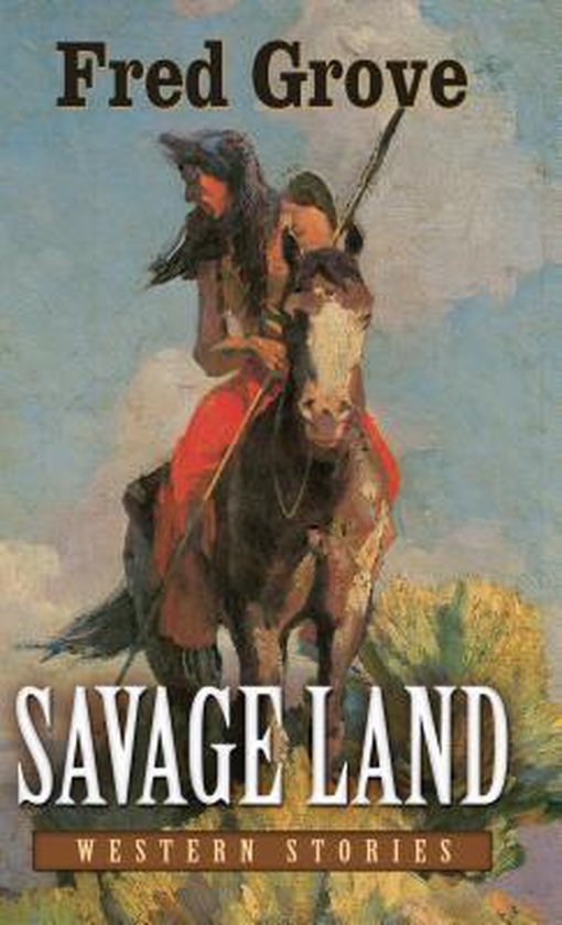 Savage Land | 9781410459060 | Fred Grove | Boeken | bol