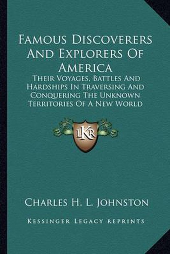 Famous Discoverers and Explorers of America, Charles H L Johnston ... Famous Discoverers and Explorers of America, Charles H L Johnston ...