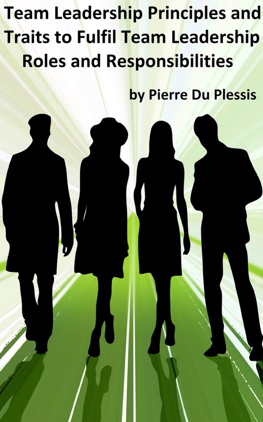 Team Leadership Principles and Traits to Fulfil Team Leadership Roles ...