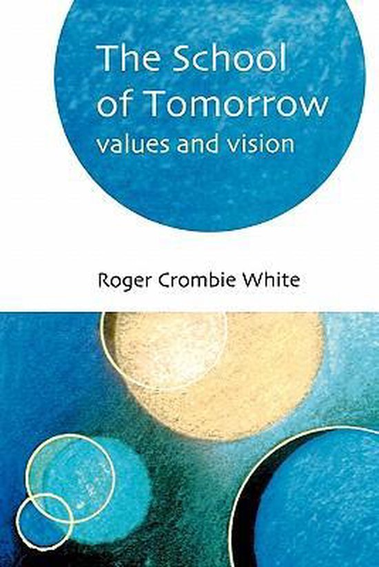 School of Tomorrow | 9780335204670 | Roger Crombie White | Boeken | bol.com