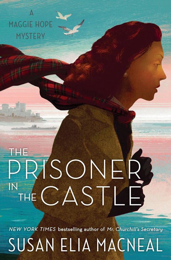 Maggie Hope 8 - The Prisoner in the Castle (ebook), Susan Elia Macneal ...