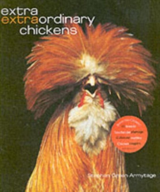 Extra Extraordinary Chickens | 9780810959248 | Stephen Green-Armytage | Boeken | bol.com