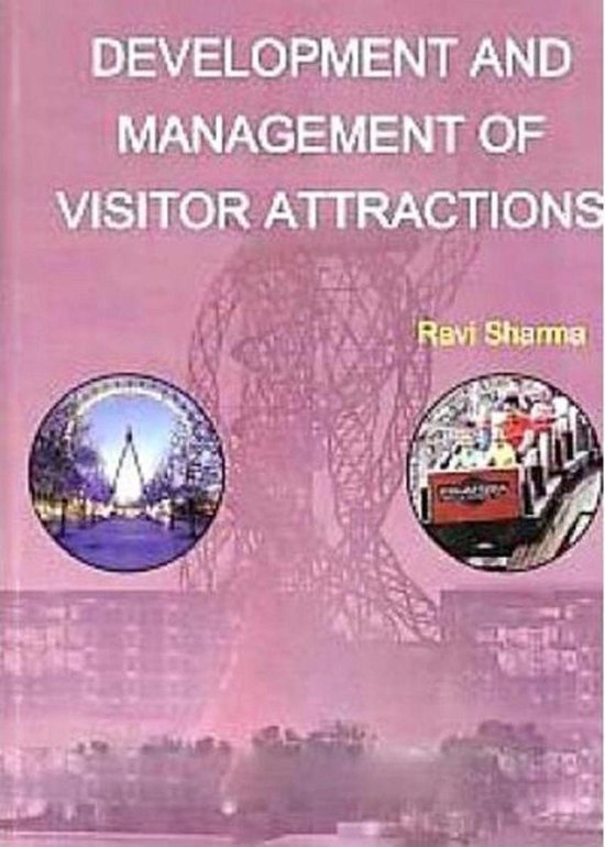 Development and Management of Visitor Attractions (ebook), Ravi Sharma ...