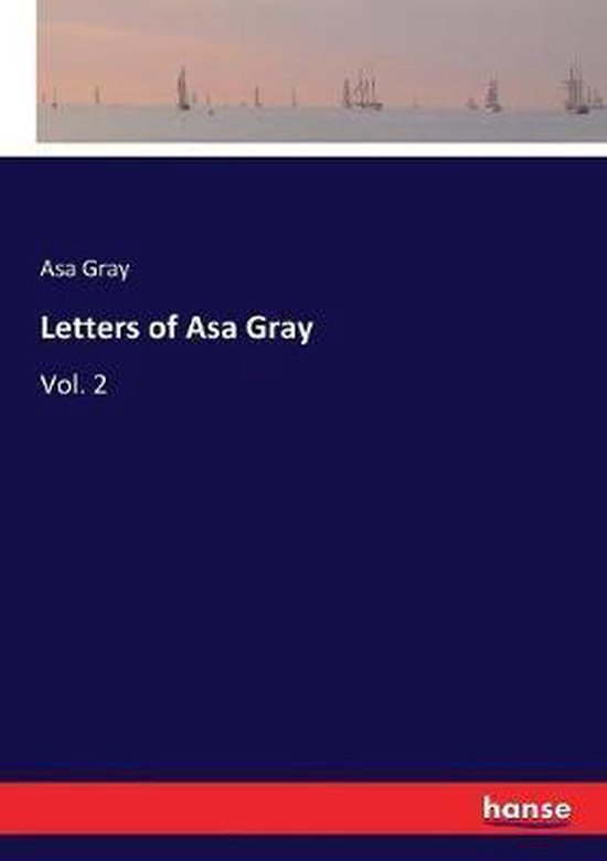 Letters of Asa Gray, Asa Gray | 9783337135645 | Boeken | bol.com