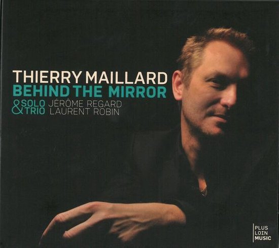 Thierry Maillard - Behind The Mirror, Thierry Maillard | Muziek | bol