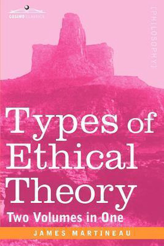 Types of Ethical Theory (Two Volumes in One) | 9781616405533 | James ...