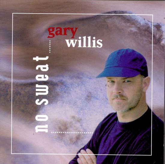 No Sweat, Gary Willis | CD (album) | Muziek | bol
