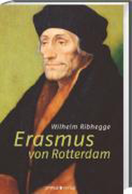 Erasmus von Rotterdam, Wilhelm Ribhegge | 9783896786678 | Boeken | bol.com