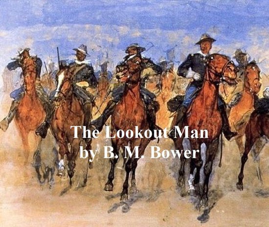 The Lookout Man (ebook), B M Bower | 9781455360796 | Boeken | bol