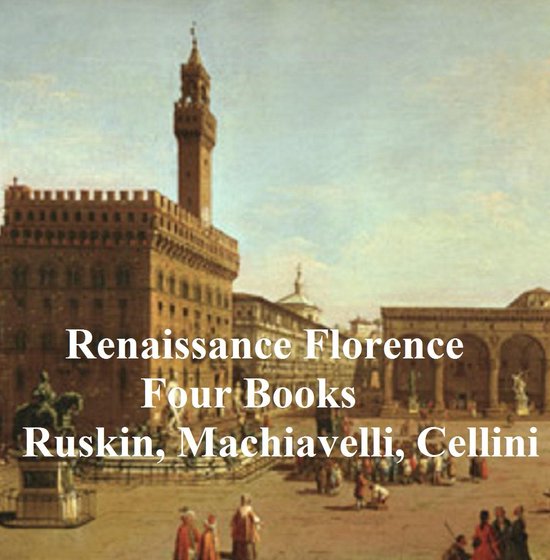 Renaissance Florence: Four Books (ebook), John Ruskin | 9781455447725 ...
