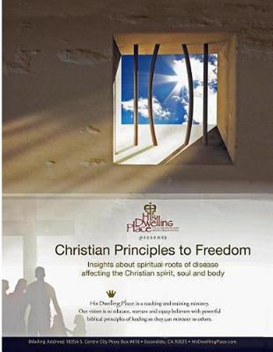 Christian Principles to Freedom, His Dwelling Place Ministries ...