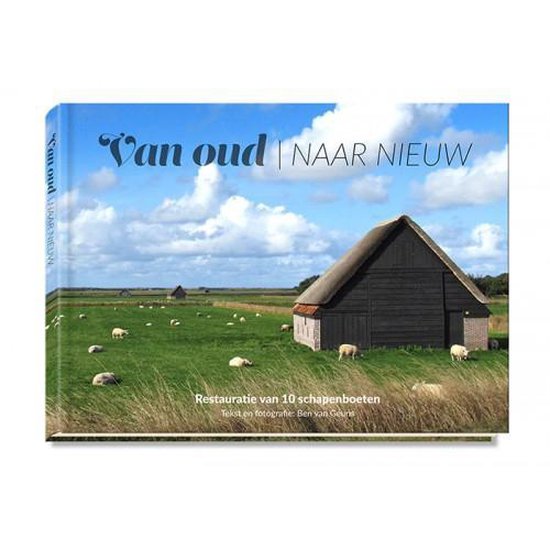 Texel. Van oud naar Nieuw. Restauratie van 10 Texelse schapenboeten ...