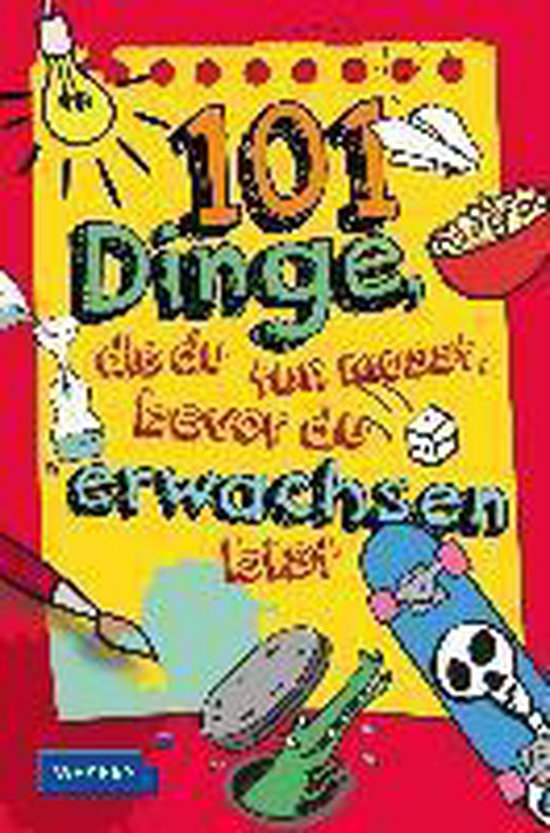101 Dinge, die du tun musst, bevor du erwachsen bist, Laura Dower ...