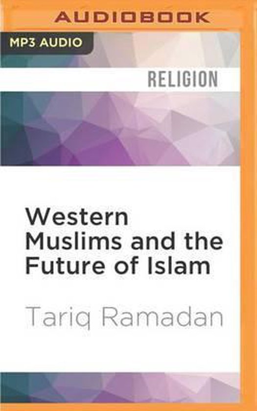 Western Muslims and the Future of Islam, Tariq Ramadan | 9781522663270 ...