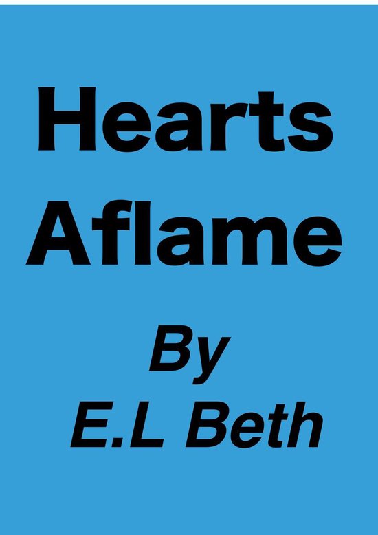 Hearts Aflame (ebook), E.L Beth | 1230001313185 | Boeken | bol.com