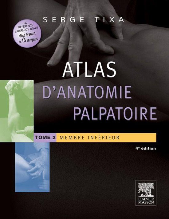 Atlas d'anatomie palpatoire. Tome 2 : Membre inférieur (ebook), Serge Tixa |... | bol.com