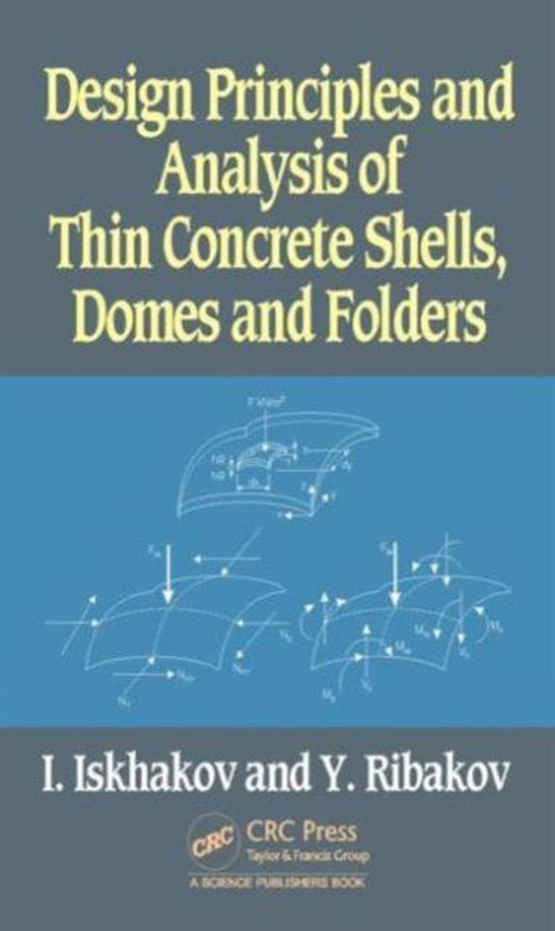 Design Principles and Analysis of Thin Concrete Shells, Domes and ...