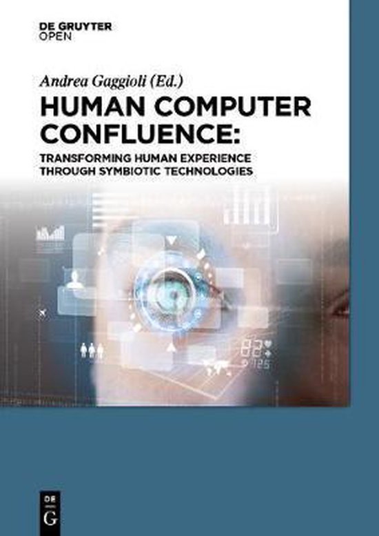 Human Computer Confluence: Transforming Human Experience Through ...