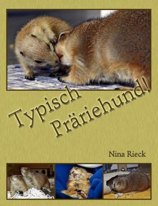 Typisch Prariehund!, Nina Rieck | 9783842342750 | Boeken | bol.com