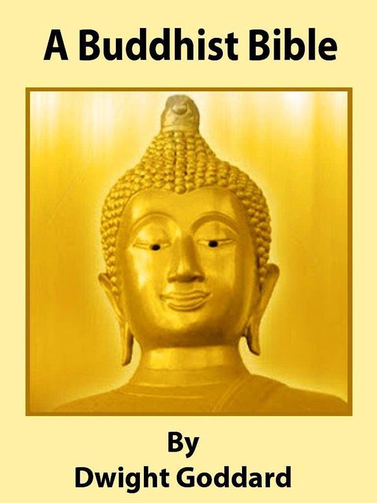 A Buddhist Bible (ebook), Dwight Goddard | 1230001433272 | Boeken | bol.com