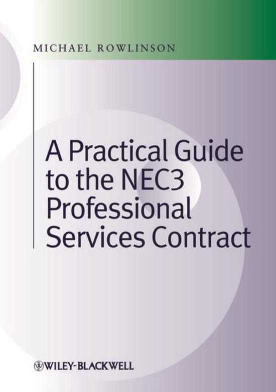 Practical Guide to the NEC3 Professional Services Contract ...