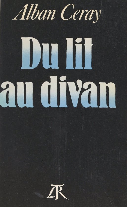 Du lit au divan (ebook), Alban Ceray | 9791037100139 | Boeken | bol.com