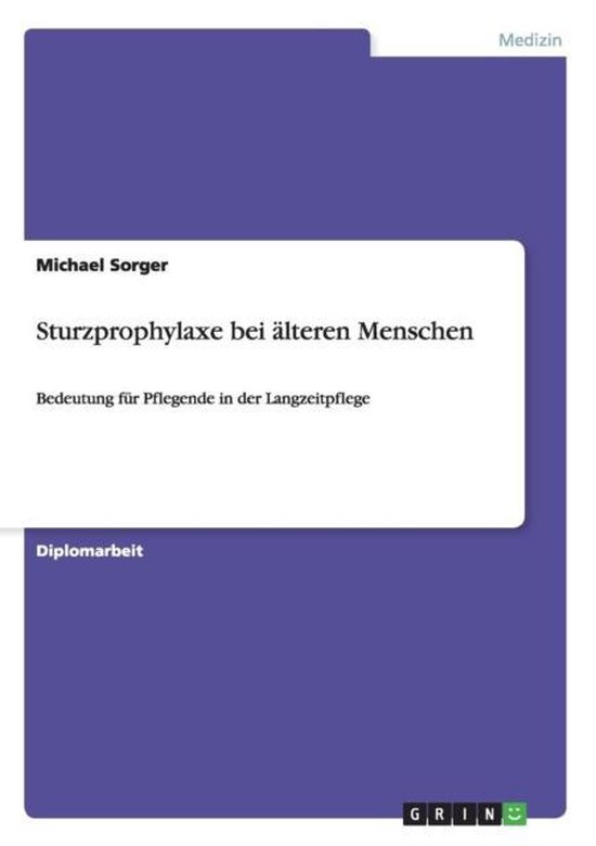 Sturzprophylaxe bei älteren Menschen, Michael Sorger | 9783656422488 ...