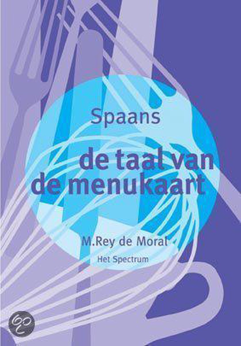 Taal Van De Menukaart Spaans, M. Rey de Moral | 9789027476692 | Boeken ...