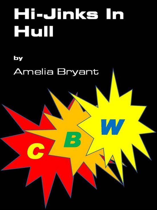 Hi-Jinks In Hull (ebook), Amelia Bryant | 9781301183098 | Boeken | bol.com