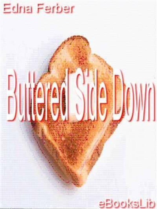 Buttered Side Down (ebook), Edna Ferber | 9781412159029 | Boeken | bol.com