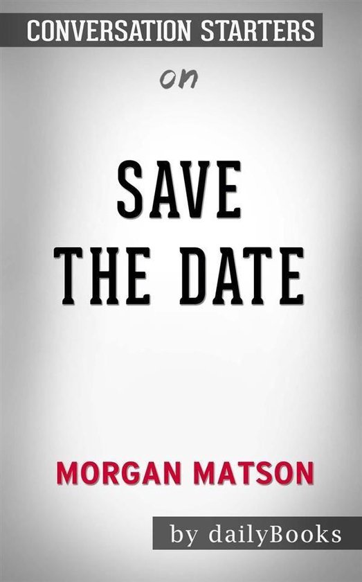 Save the Date: by Morgan Matson | Conversation Starters (ebook), Abram ...
