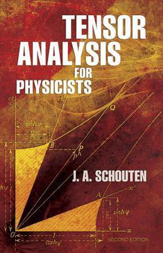 Tensor Analysis for Physicists, Second Edition, J. A. Schouten | 9780486655826 | Boeken | bol