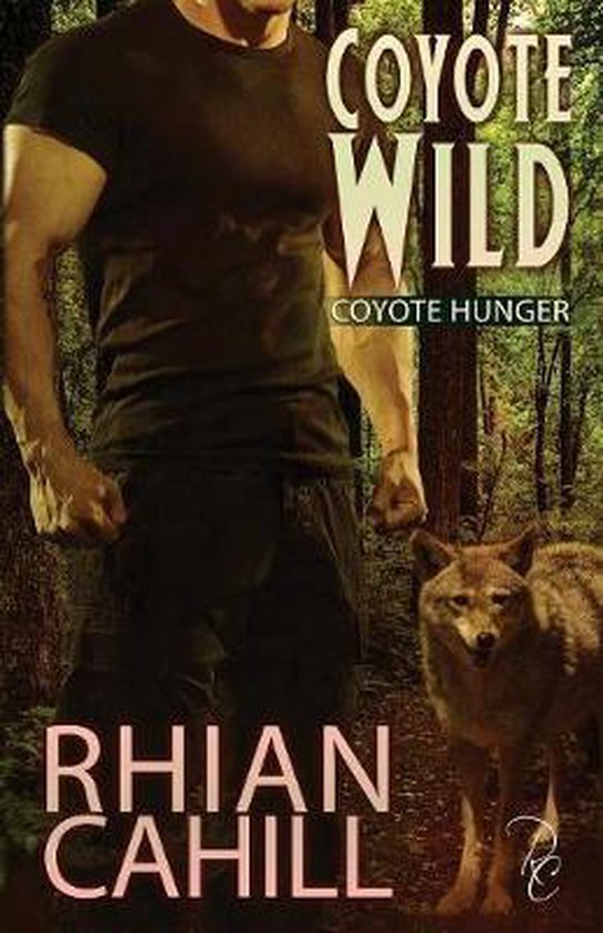 Coyote Hunger- Coyote Wild, Rhian Cahill | 9781925375312 | Boeken | bol.com