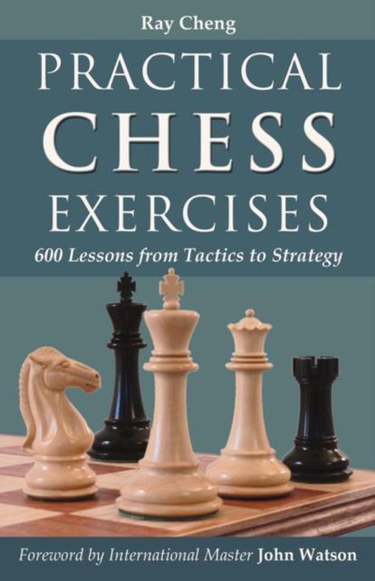 Practical Chess Exercises | 9781587368011 | Ray Cheng | Boeken | bol