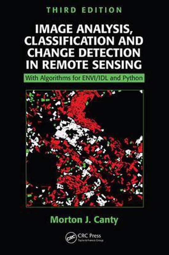 Image Analysis, Classification and Change Detection in Remote Sensing | 9781466570375... | bol.com