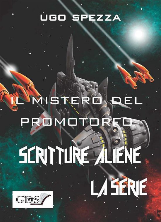 SCRITTURE ALIENE LA SERIE 50 - Il mistero del protomorfo (ebook), Ugo ...