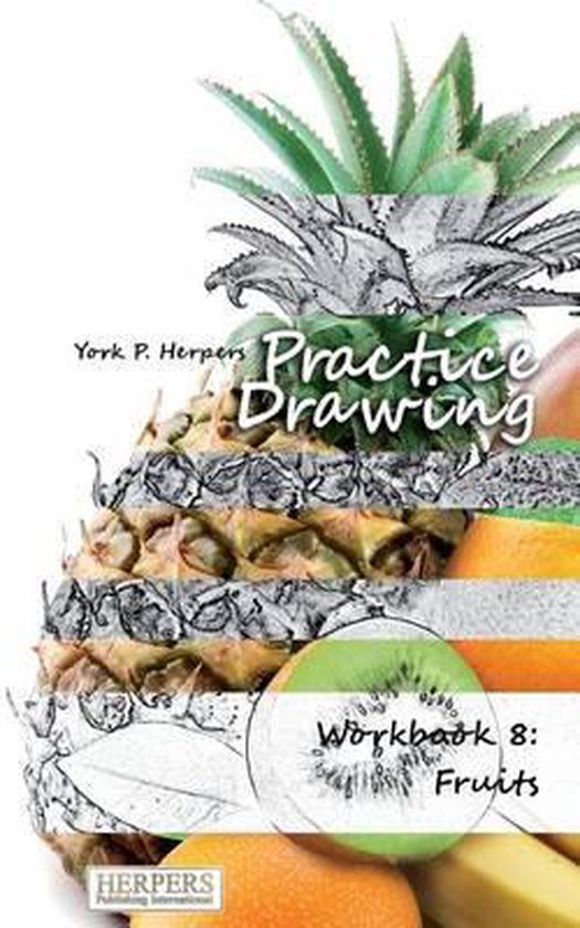 Practice Drawing- Practice Drawing - Workbook 8, York P Herpers ...