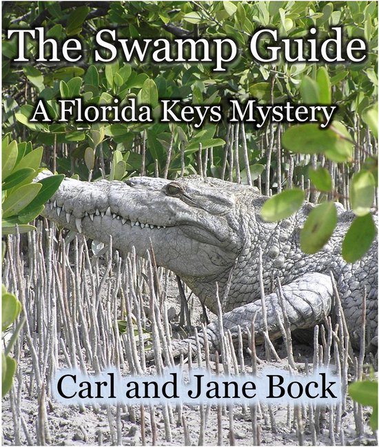 Florida Keys Mysteries 1 - The Swamp Guide (ebook), Carl Bock ...