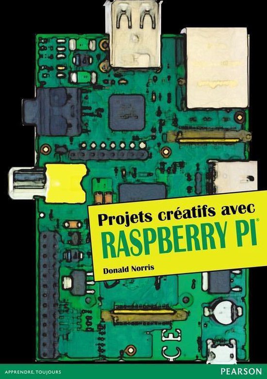 Projets créatifs avec Raspberry Pi (ebook), Donald Norris | 9782744058011 | Boeken | bol.com