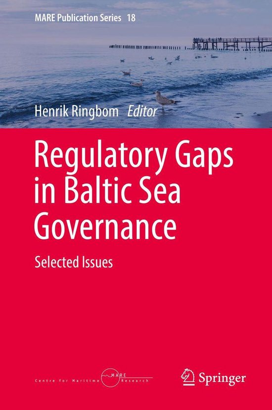 MARE Publication Series 18 - Regulatory Gaps in Baltic Sea Governance ...