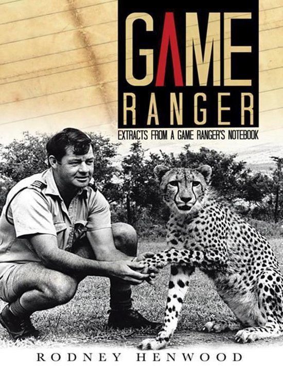 Game Ranger (ebook), Rodney Henwood | 9781491875704 | Boeken | bol.com