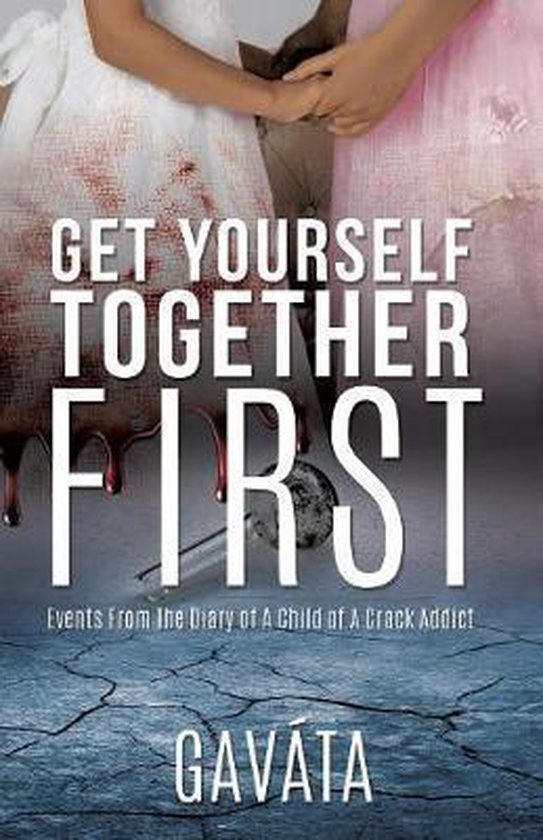 Get Yourself Together First, Gavata | 9781545649060 | Boeken | bol