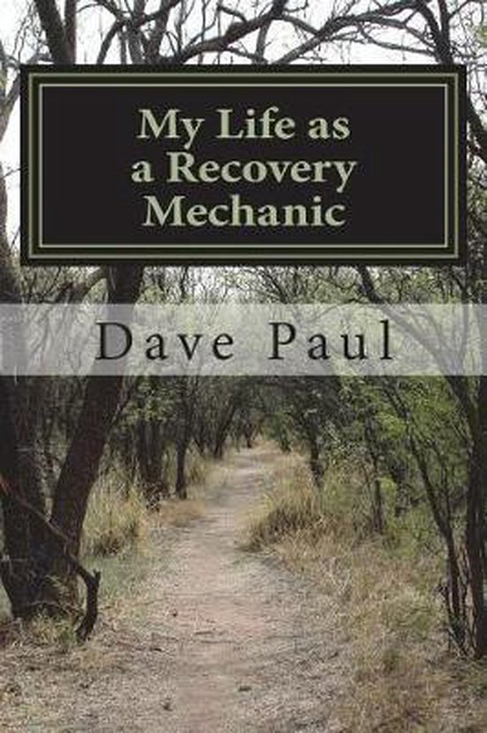 My Life as a Recovery Mechanic, Mr David Johnathan Paul | 9781722964702 ...