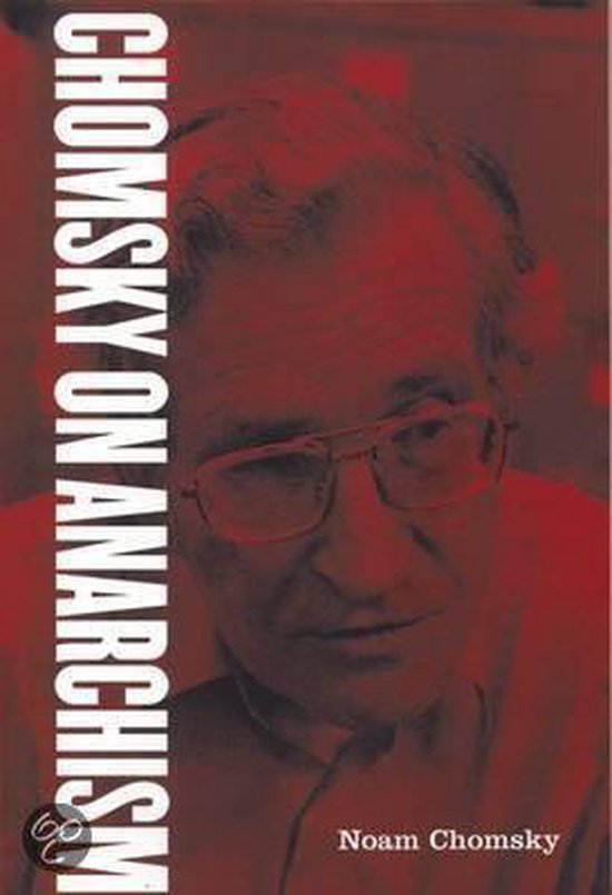 Chomsky on Anarchism, Noam Chomsky | 9781904859208 | Boeken | bol.com