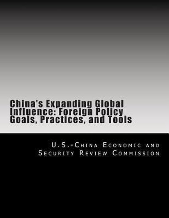 China's Expanding Global Influence, U S -China Economic And Security ...