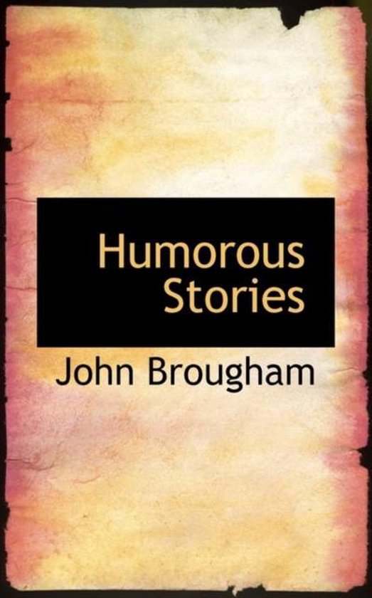 Humorous Stories, John Brougham | 9781113041067 | Boeken | bol.com