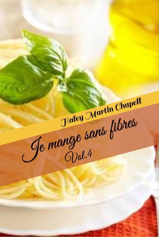 Régime sans fibres - Je mange sans fibres (ebook), Haley Martin Chapell ...