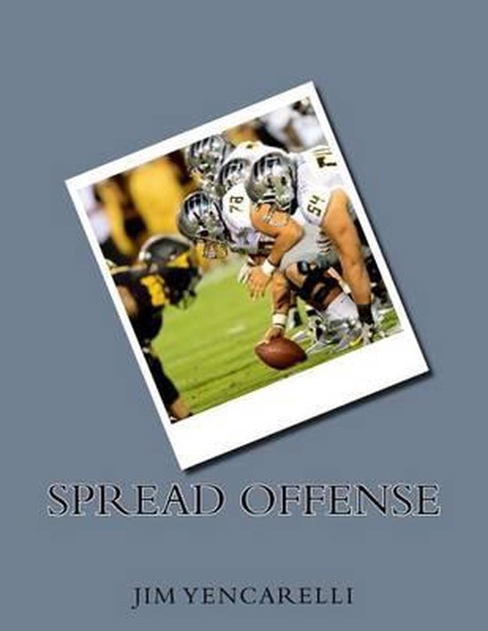 Spread offense, Jim Yencarelli | 9781539745730 | Boeken | bol.com