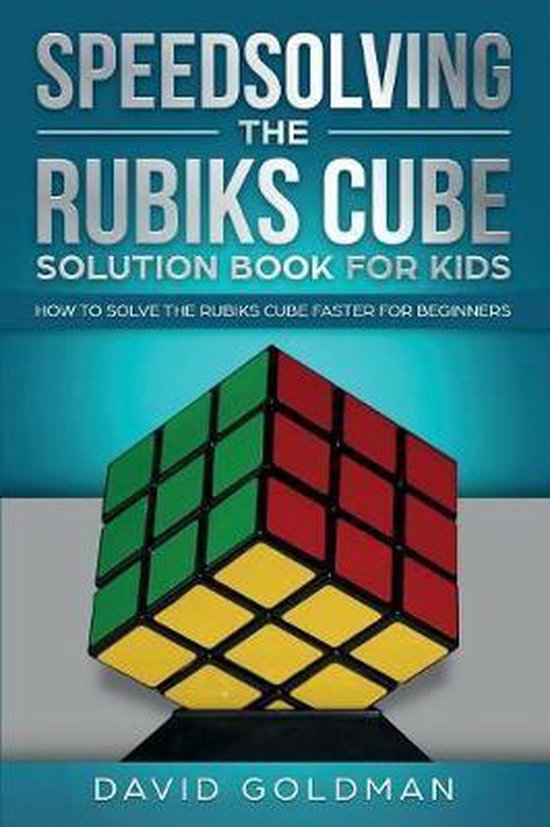 Rubiks Cube Solution Book for Kids- Speedsolving the Rubik's Cube ...