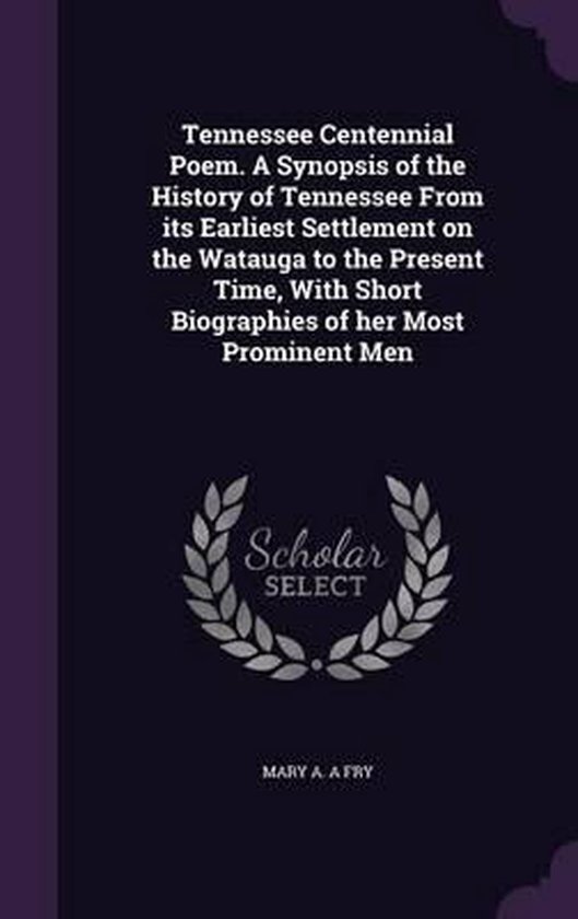 Tennessee Centennial Poem. a Synopsis of the History of Tennessee from ...